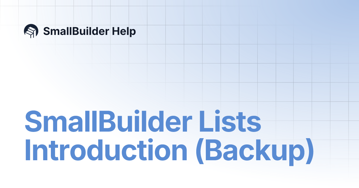 SmallBuilder Lists Introduction (Backup) | SmallBuilder Help
