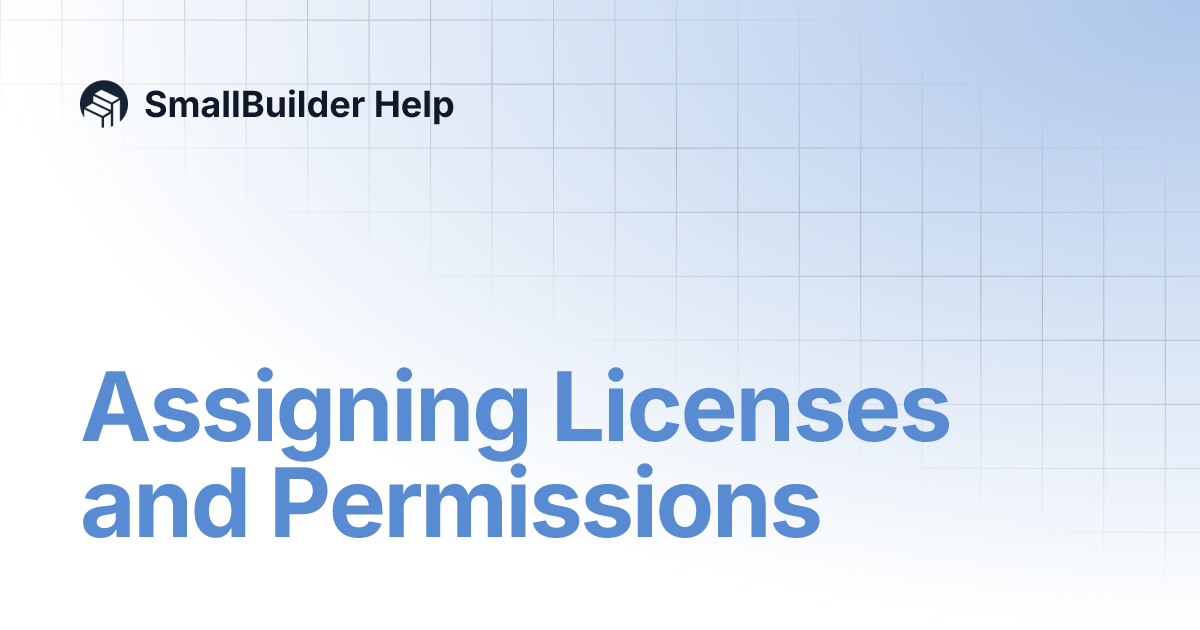 Assigning Licenses and Permissions | SmallBuilder Help