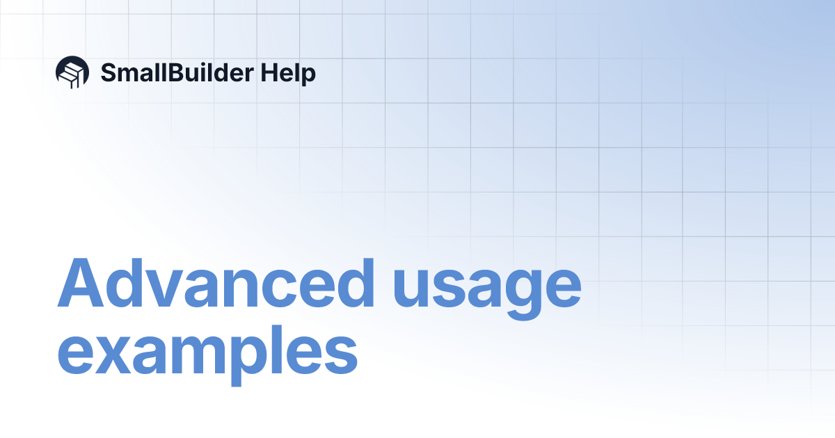 Advanced usage examples | SmallBuilder Help