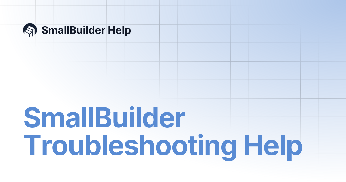 Smallbuilder Troubleshooting Help Smallbuilder Help